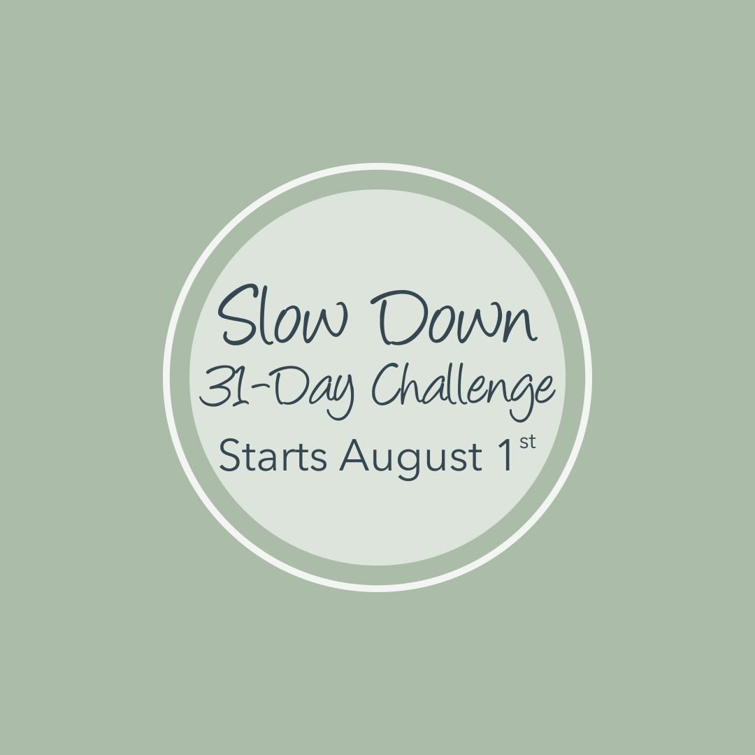 Slow Down 31-Day Challenge | Christina Hearns